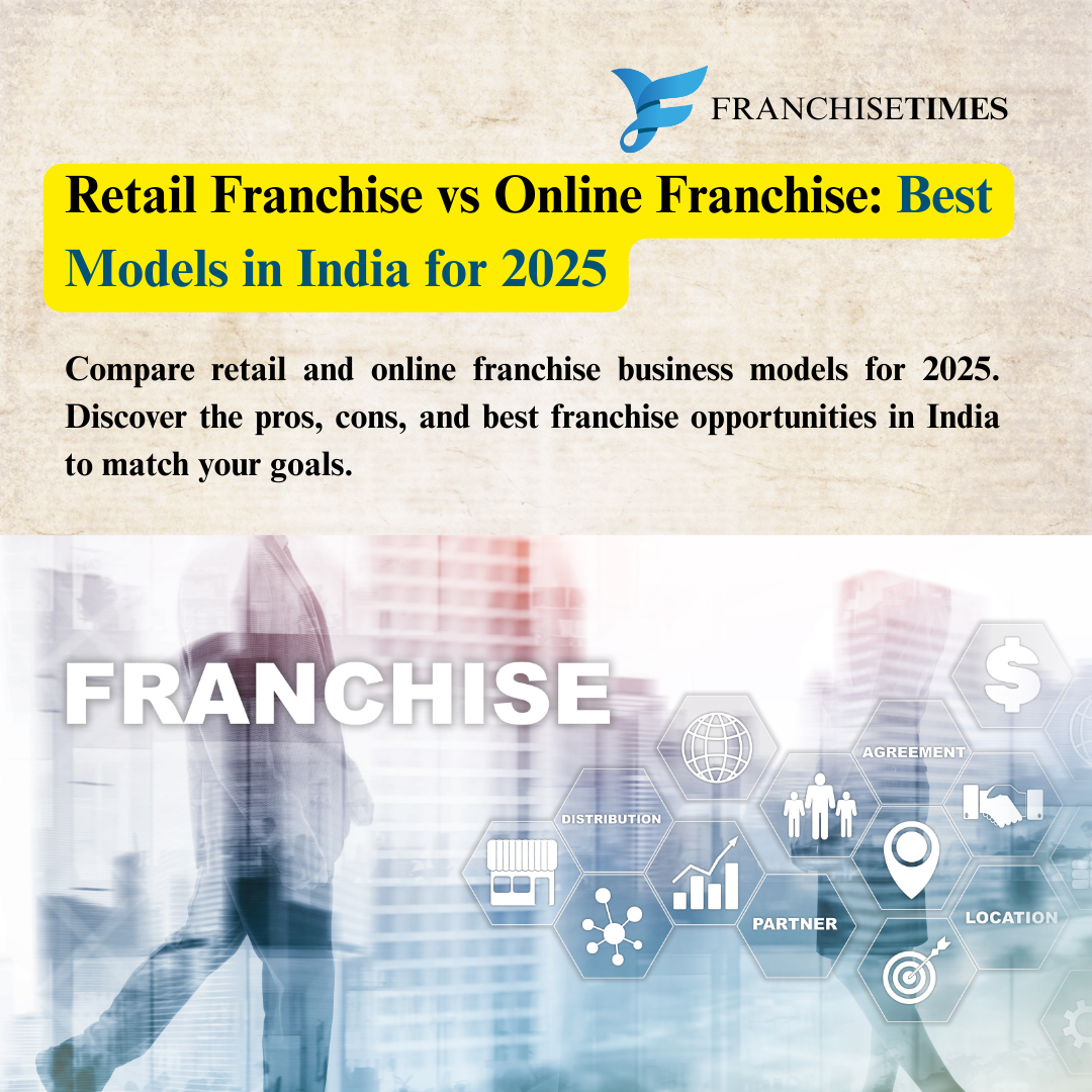 Retail franchise vs online : Best Models in India for 2025