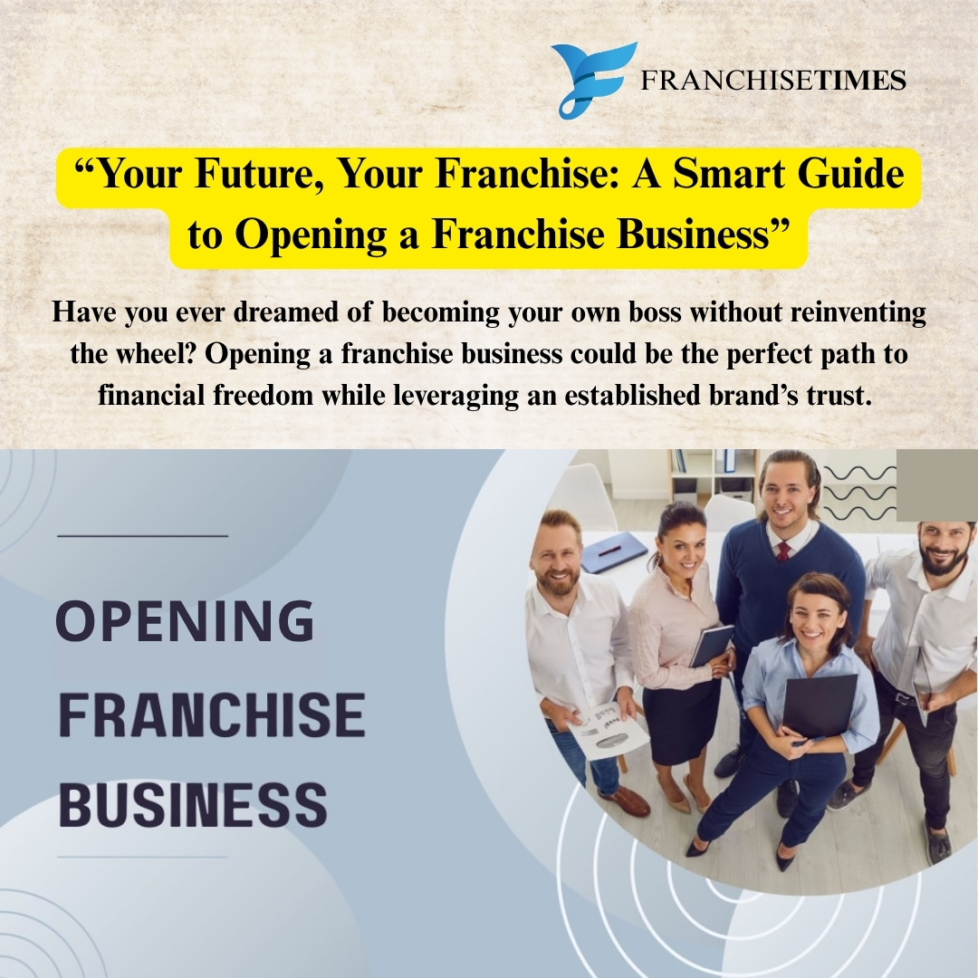 Open Franchise Business Guide | Franchise TIMES