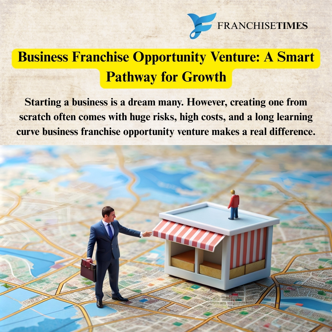 Business Franchise Opportunity Venture | Franchise TIMES