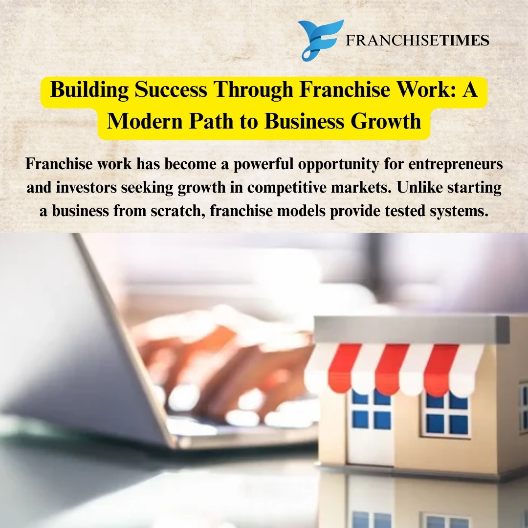 Franchise Work Business Growth | Franchise TIMES